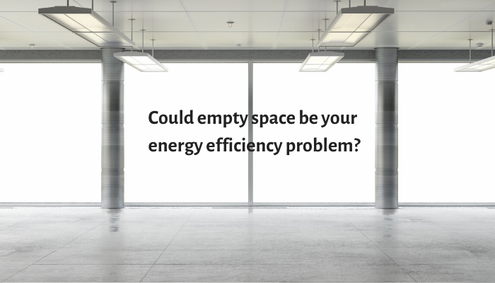 Could Empty Space Be Your Energy Efficiency Problem?
