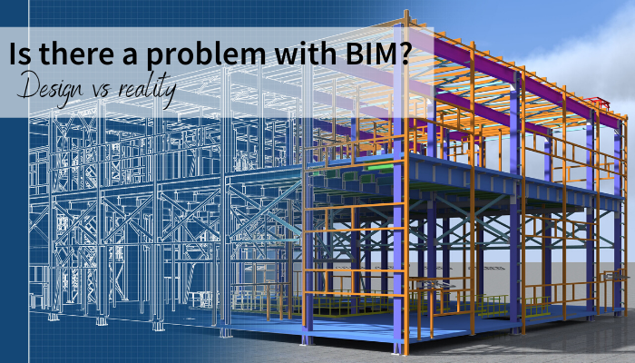 Is there a Problem with BIM? Design vs. Reality