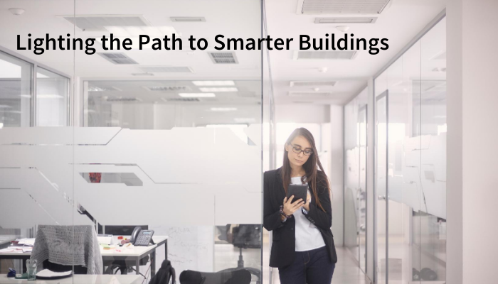 Lighting the Path to Smarter Buildings - Lighting Control, IoT